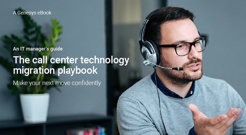The contact center technology migration playbook | Genesys