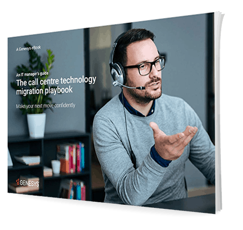 The call centre technology migration playbook | Genesys