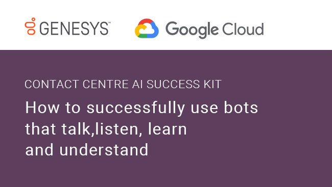Genesys and Google Cloud | Contact Centre AI success kit