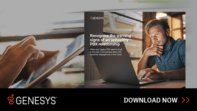 Recognize the warning signs of an unhealthy PBX relationship | Genesys
