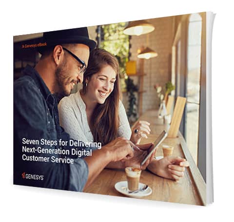Seven Steps to a Next-Generation Digital Customer Service | Genesys